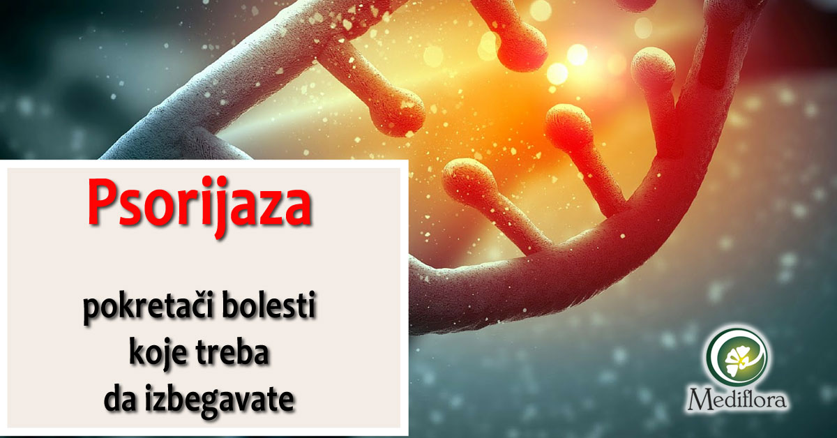 Psorijaza - pokretači bolesti koje treba da izbegavate - Mediflora