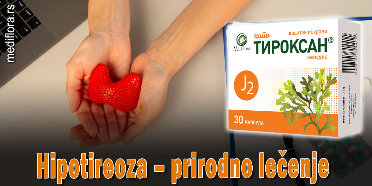 Hipotireoza – prirodno lečenje - Mediflora